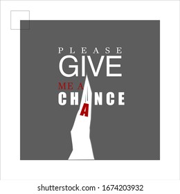 135 Give Me Chance Images, Stock Photos & Vectors | Shutterstock