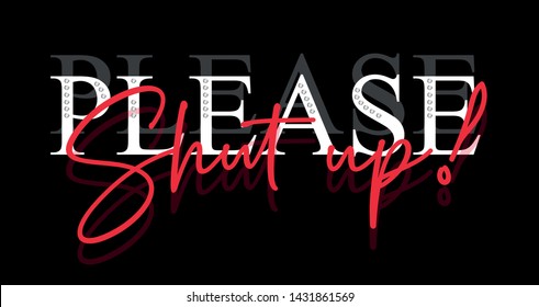 Please Shut Slogan Tshirt Printing Poster Stock Vector (Royalty Free ...