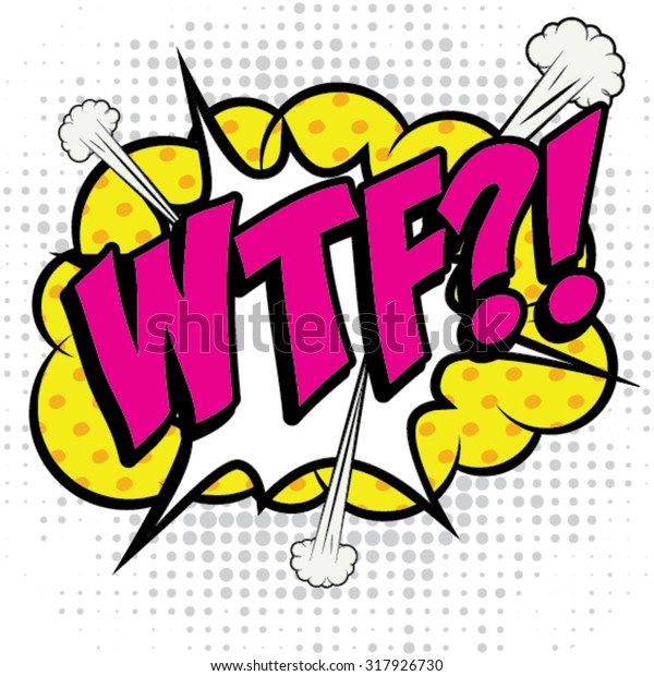 Pop Art Comics Icon Wtf Speech Stock Vector (Royalty Free) 317926730 ...