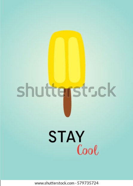 Popsicle Stay Cool Poster Vector Stock Vector (Royalty Free) 579735724 ...