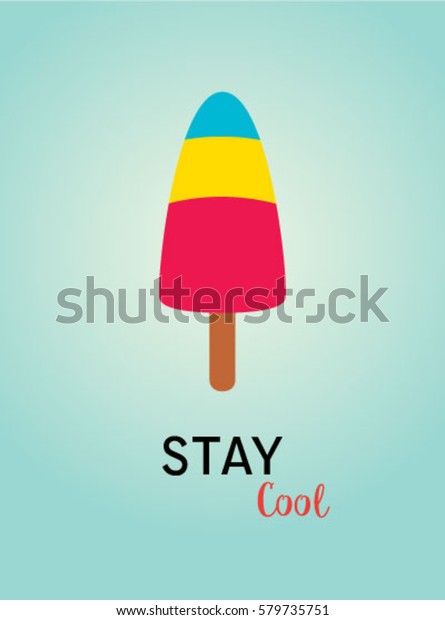 Popsicle Stay Cool Poster Vector Stock Vector (Royalty Free) 579735751 ...