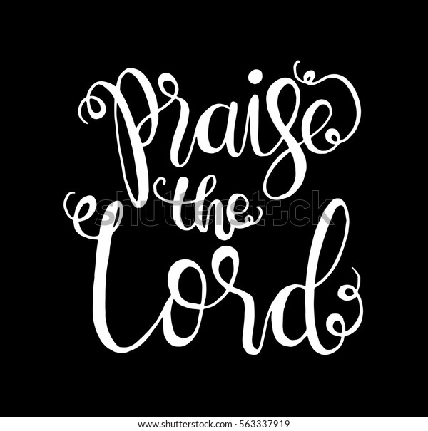 Praise Lord Hand Lettered Quote Modern Stock Vector (Royalty Free ...