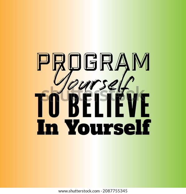 Program Yourself Believe Yourself Inspirational Motivational Stock ...