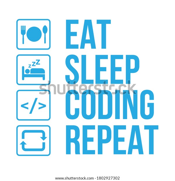 53 Eat Sleep Code Stock Illustrations, Images & Vectors | Shutterstock