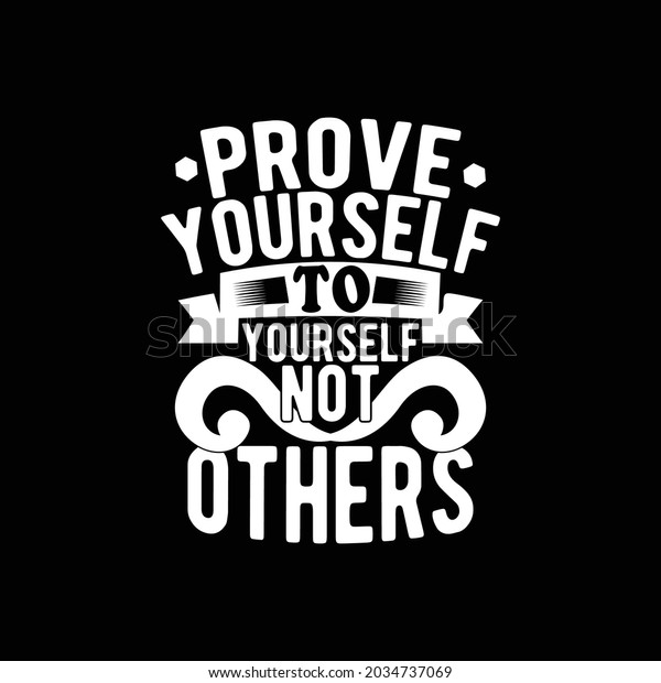 Prove Yourself Yourself Not Others Quote Stock Vector (Royalty Free ...