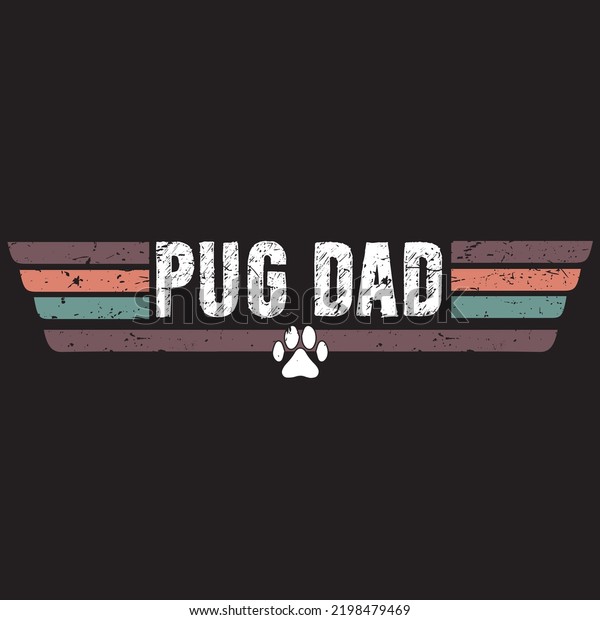 Pug Dad Design Pug Father Vector Stock Vector (Royalty Free) 2198479469 ...