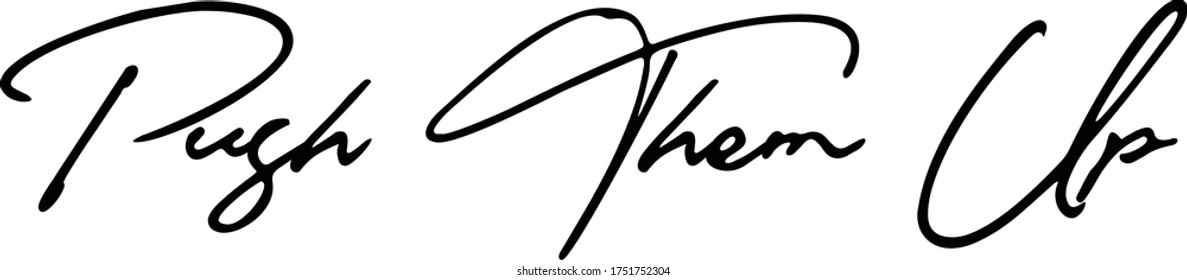 Push Them Calligraphy Handwritten Typography Black Stock Vector ...