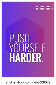 Push Yourself Harder Motivational Quote Vector Stock Vector (Royalty ...