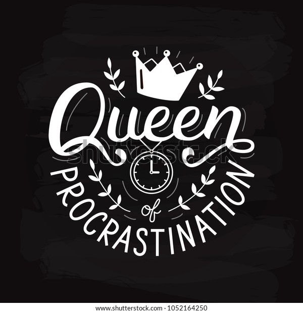 Queen Procrastination Hand Lettering Branches Crown Stock Vector ...