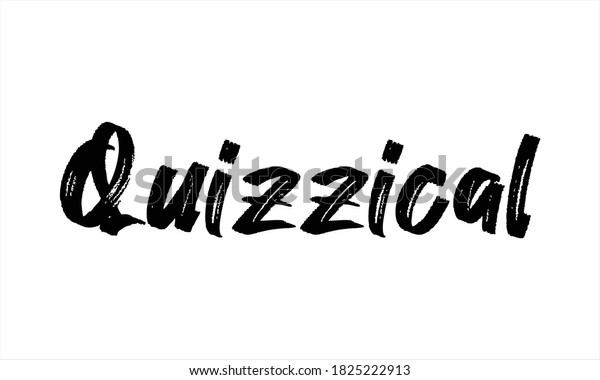 Quizzical Hand Drawn Brush Lettering Words Stock Vector (Royalty Free ...