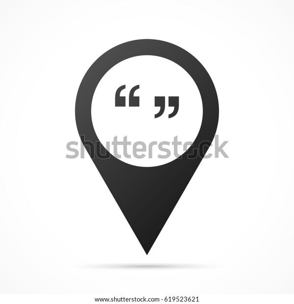 Quotation Marks Symbol On Map Pin Stock Vector (Royalty Free) 619523621