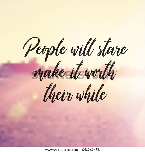 Quote People Will Stare Make Worth Stock Vector (Royalty Free ...