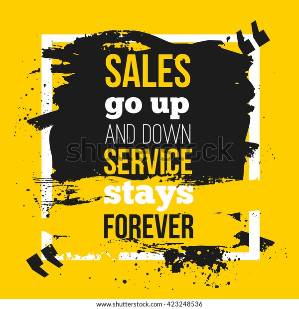 Quote Sales Go Down Service Stays Stock Vector (Royalty Free) 423248536 ...