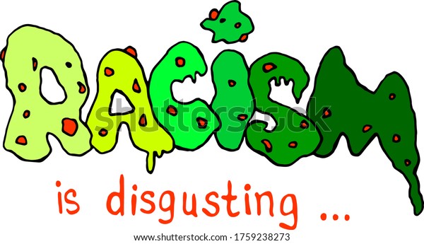 Racism Disgusting Vector Lettering Handwritten On Stock Vector (Royalty ...