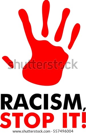 Racism Stop It Stop Racism Red Stock Vector (Royalty Free) 557496004 ...