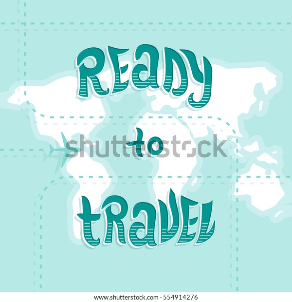 Ready Travel Vector Poster Hand Lettering Stock Vector (Royalty Free ...