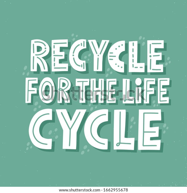Recycle Life Cycle Slogan Hand Drawn Stock Vector (Royalty Free) 1662955678
