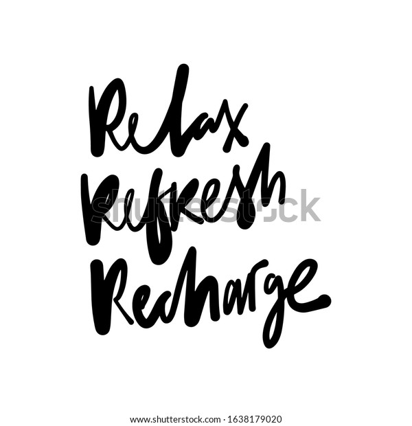 Relax Refresh Recharge Hand Lettering Illustration Stock Vector ... Relax Refresh Recharge Hand Lettering Illustration Stock Vector ...