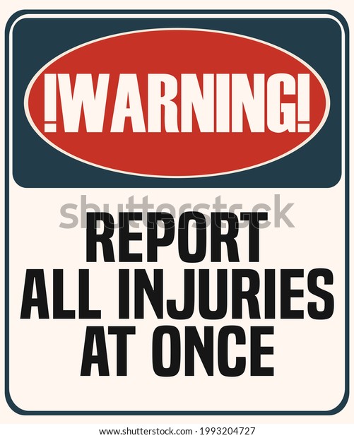 Report All Injuries Once Warning Sign Stock Vector (Royalty Free ...