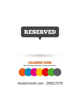 Reserved Sign Icon Speech Bubble Symbol Stock Vector (Royalty Free ...