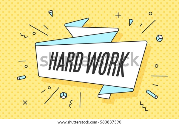Ribbon banner with text Hard Work for emotion, inspiration and ...