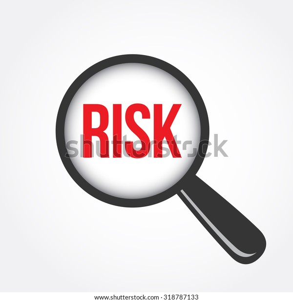 Risk Magnifying Glass Stock Vector (Royalty Free) 318787133 Risk Magnifying Glass Stock Vector (Royalty Free) 318787133