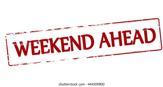Rubber Stamp Text Weekend Ahead Inside Stock Vector (Royalty Free ...
