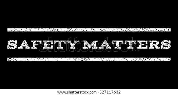Safety Matters Watermark Stamp Text Caption Stock Vector (Royalty Free ...