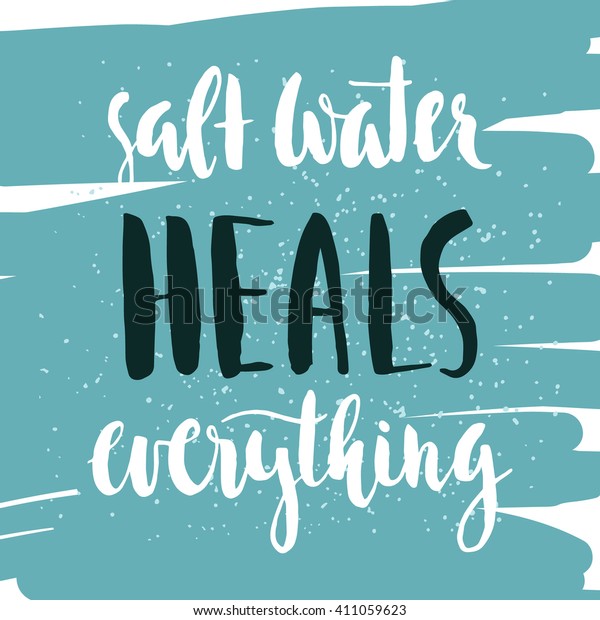 Salt Water Heals Everything Letteringtypography Poster Stock Vector ...