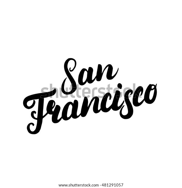 San Francisco Hand Written Typography Lettering 스톡 벡터(로열티 프리) 481291057 ...