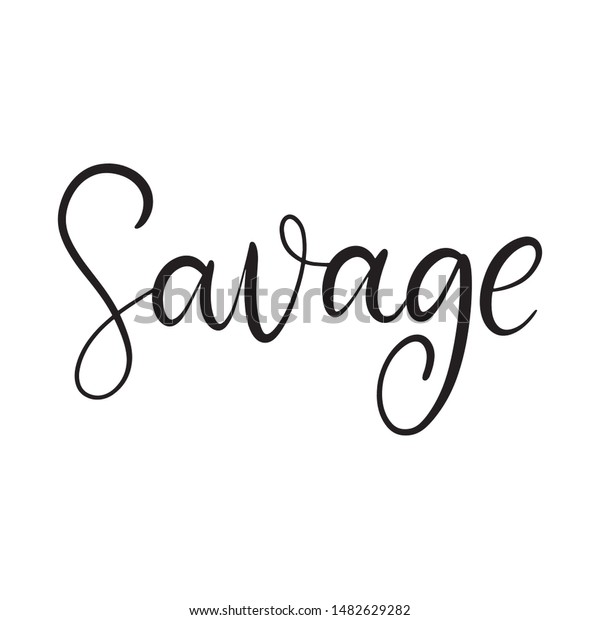 Savage Black White Lettering Vector Illustration Stock Vector (Royalty ...
