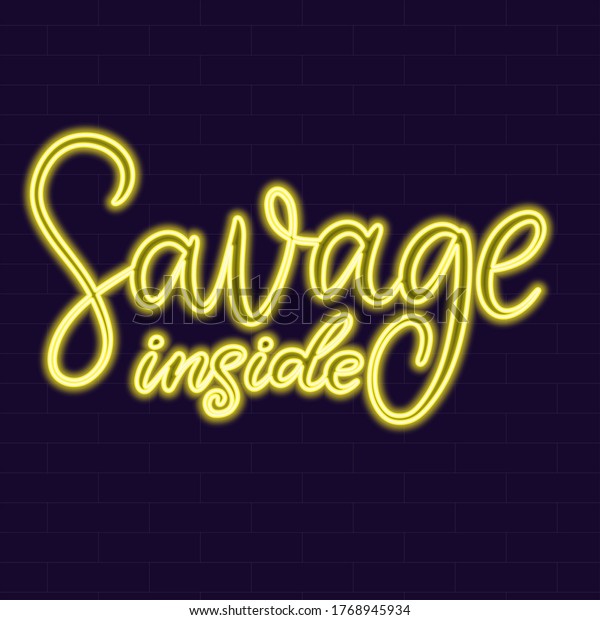 Savage Inside Neon Sign Calligraphic Lettering Stock Vector (Royalty ...