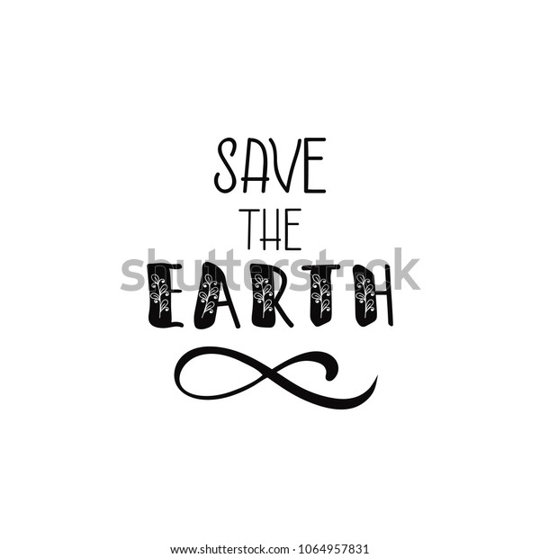 Save Earth Hand Lettered Calligraphic Design Stock Vector (Royalty Free ...