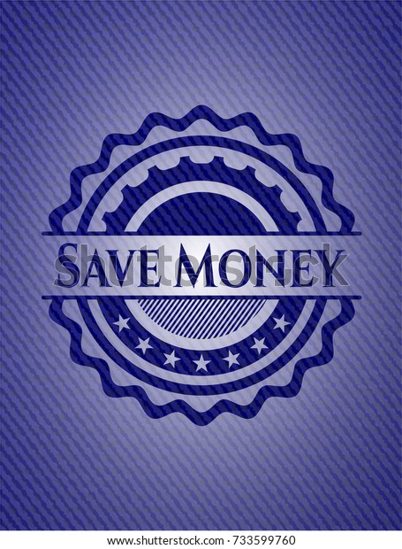 Save Money Emblem Jean Background Stock Vector (Royalty Free) 733599760 ...