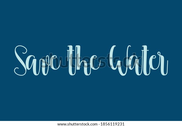 Save Water Cursive Calligraphy Cyan Color: เวกเตอร์สต็อก (ปลอดค่า ...