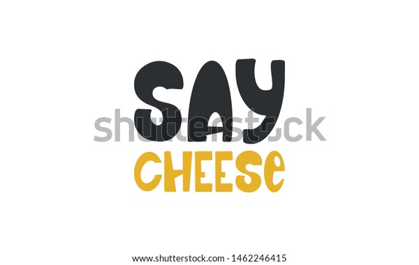 Say Cheese Handwritten Vector Lettering Unique Stock Vector (Royalty ...