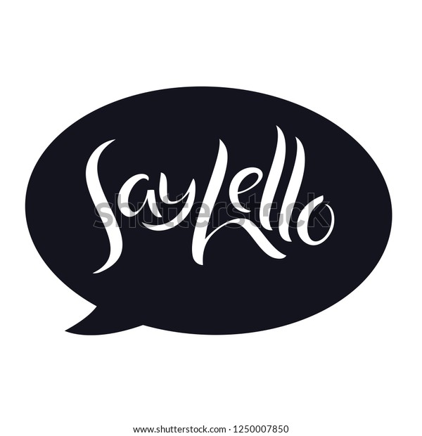 Say Hello Black Background Message Bubble Stock Vector (Royalty Free ...