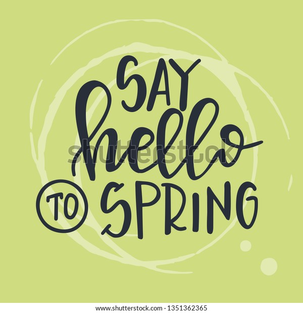 Say Hello Spring Hand Drawn Typography Stock Vector (Royalty Free ...