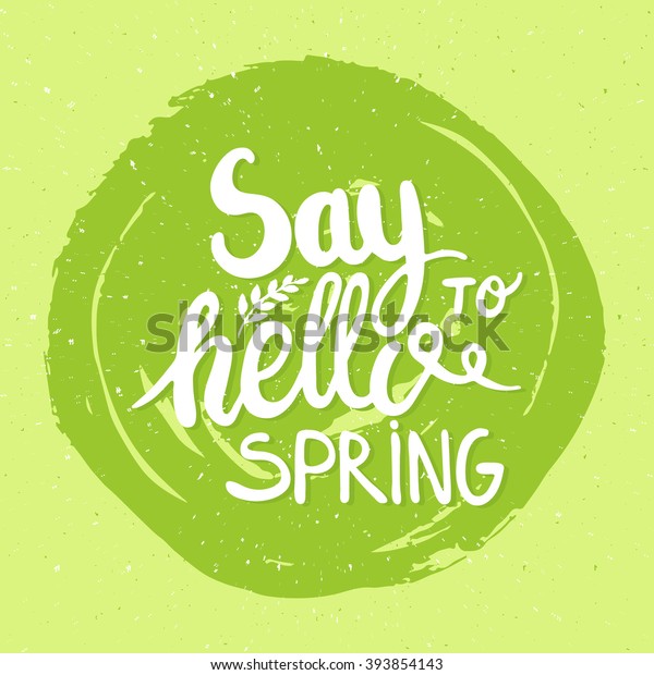 Say Hello Spring Lettering Design Greeting Stock Vector (Royalty Free ...