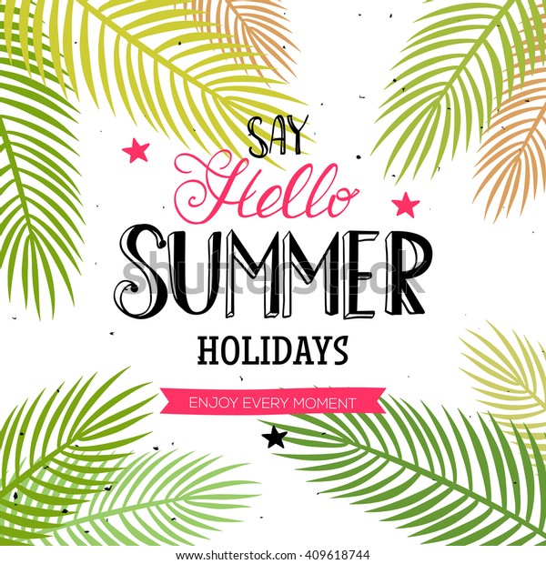 Say Hello Summer Holidays Enjoy Every Stock Vector (Royalty Free ...