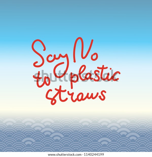 Say No Plastic Straws Red Text Stock Vector Royalty Free 1140244199