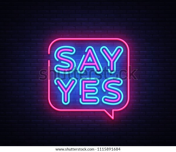 Say Yes Neon Signs Vector Say Stock Vector (Royalty Free) 1115891684
