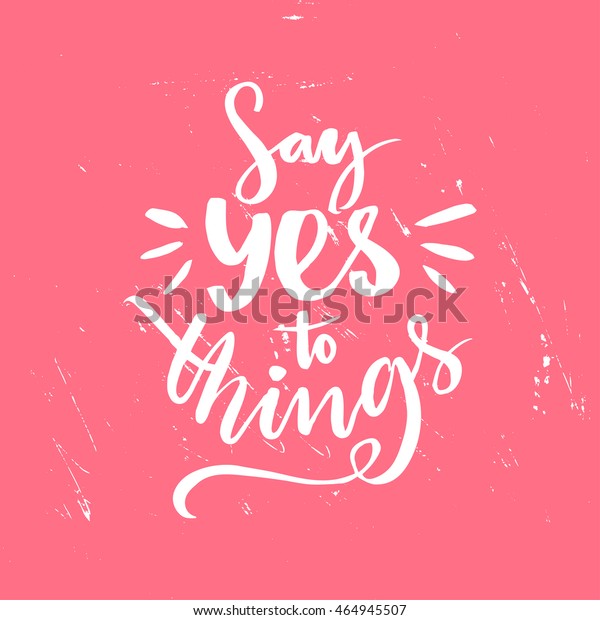 Say Yes Things Positive Saying Brush Stock Vector (Royalty Free ...