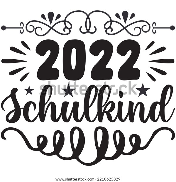 Schulkind 2022 Tshirt Design Vector File Stock Vector (Royalty Free ...
