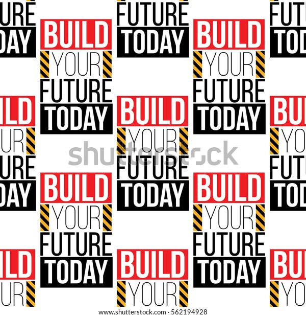 Seamless Pattern Build Your Future Today Stock Vector (Royalty Free ...