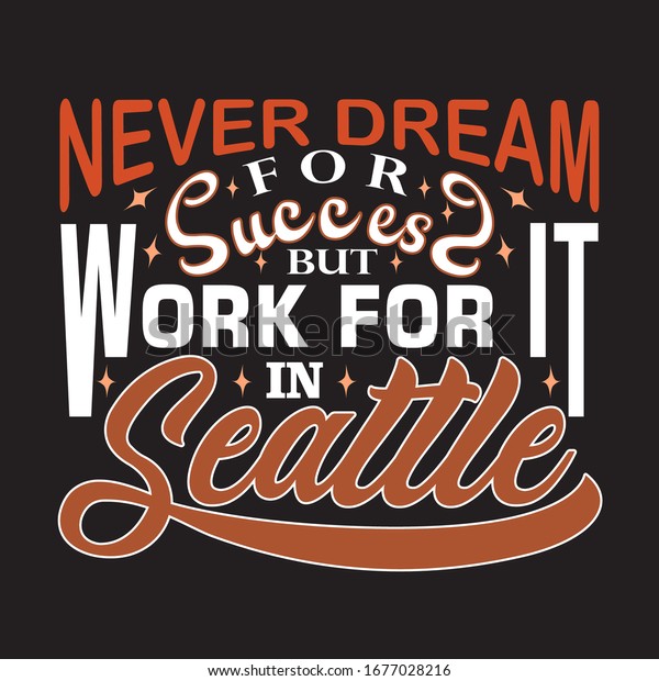 Seattle Quotes Slogan Good Tshirt Never Stock Vector (Royalty Free ...