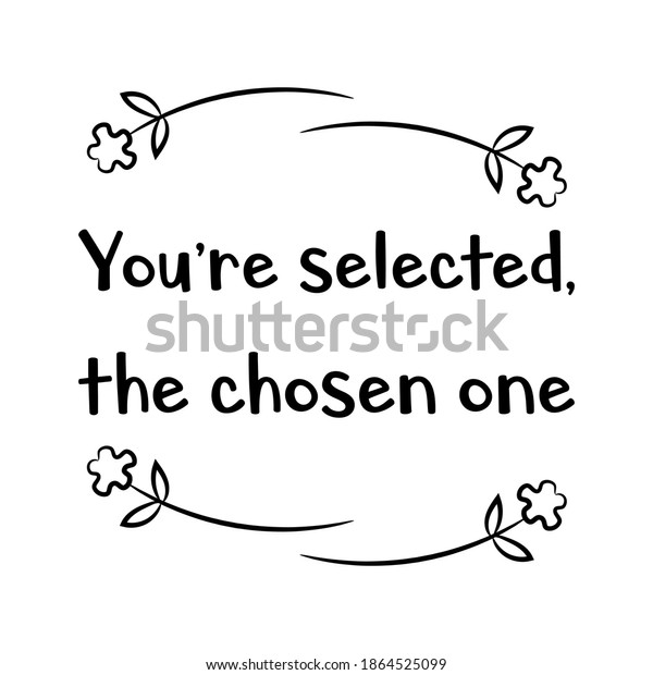 Selected Chosen One Vector Quote Stock Vector (Royalty Free) 1864525099 ...