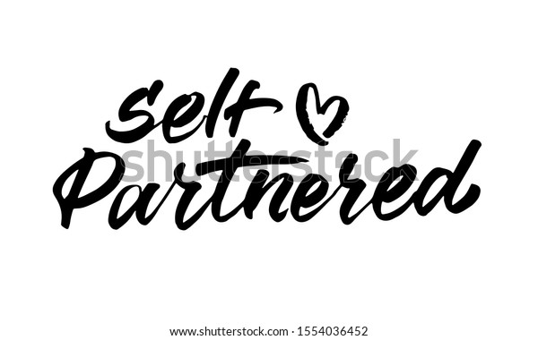 Self Partnered Quote Modern Calligraphy Text Stock Vector (Royalty Free ...