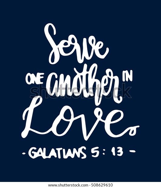 Serve One Another Love Hand Lettered Stock Vector (Royalty Free) 508629610