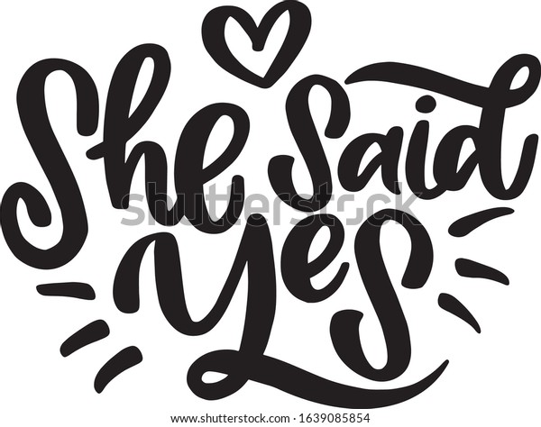 She Said Yes Engagement Proposal Phrase Stock Vector (Royalty Free ...